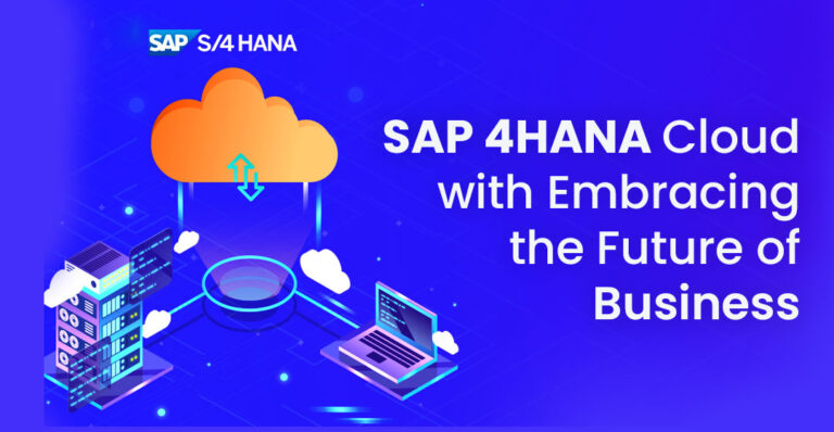 SAP 4HANA Cloud with Embracing the Future of Business